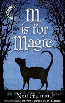 M is for Magic by Neil Gaiman - Awake at Midnight